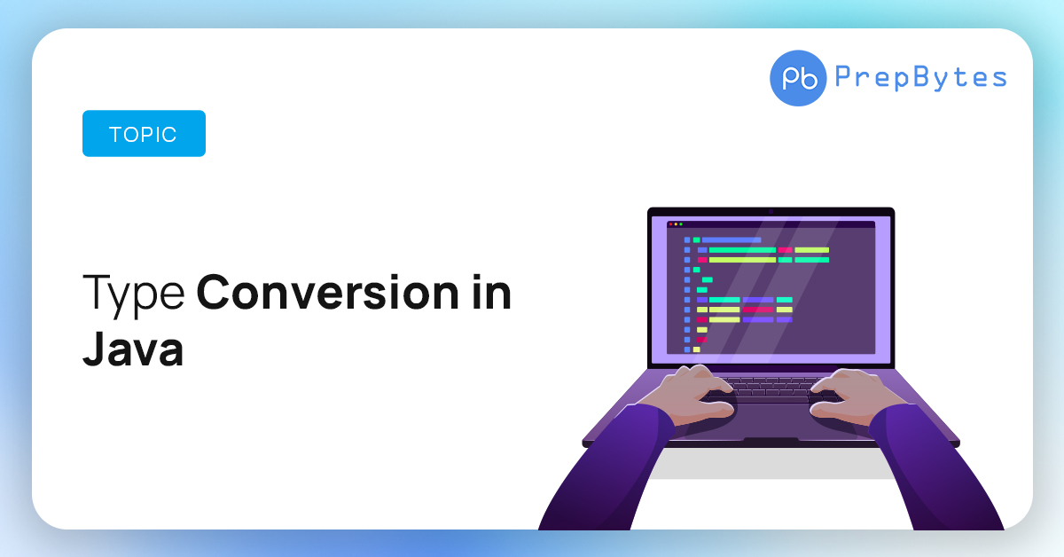 Type Conversion in Java Type Conversion in Java